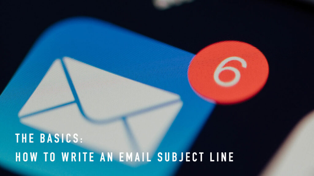 The Basics: How to Write an Email Subject Line | Stafford Media Group ...